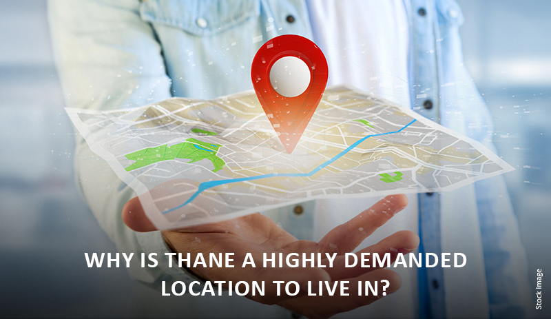 Why is Thane a Highly Demanded Location to Live in?