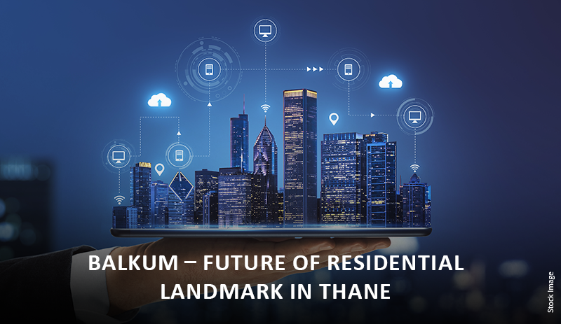 Balkum – Future of residential landmark in Thane